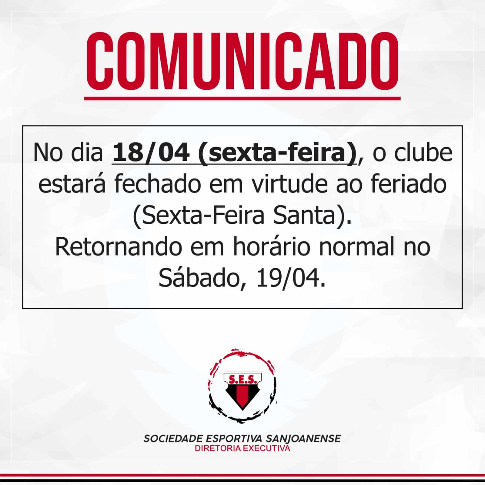COMUNICADO FERIADO 18 DE ABRIL - Sociedade Esportiva Sanjoanense